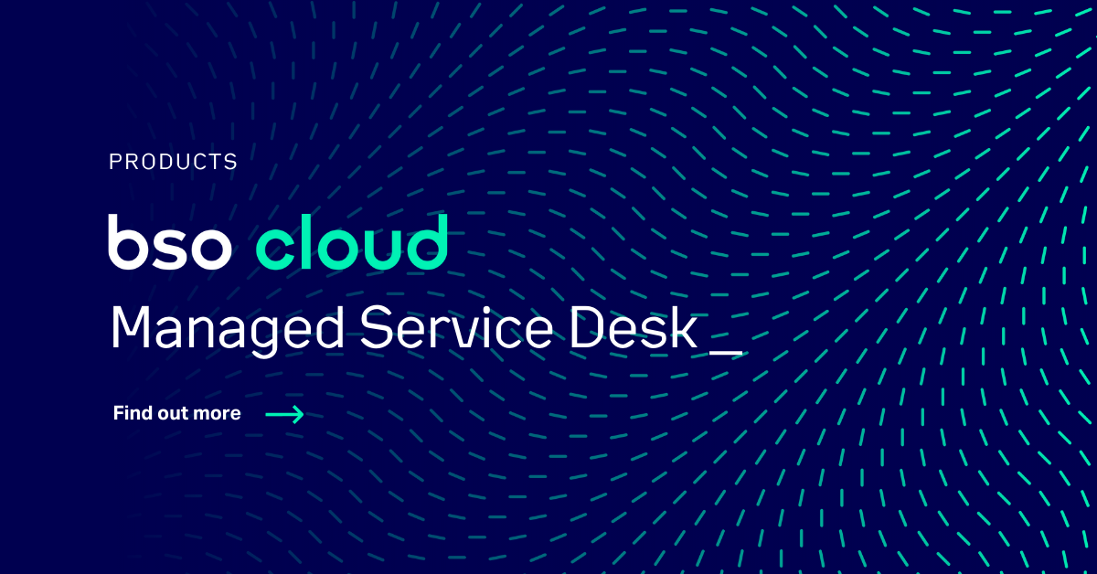 BSO Cloud | Managed Service Desk | BSO