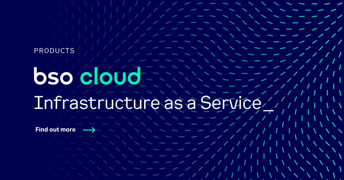 BSO Cloud | Infrastructure as a Service | BSO