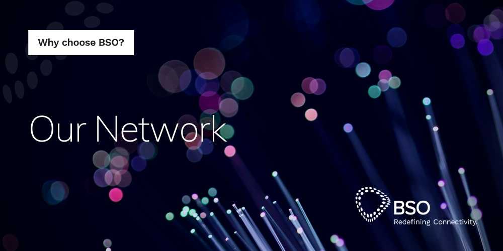 6 Reasons to Choose BSO for Your Network Infrastructure Needs | BSO
